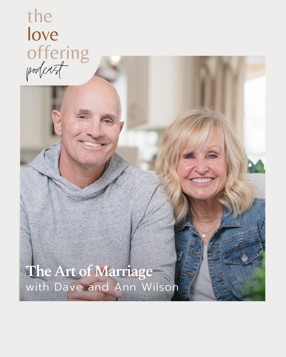 Show Notes: S6 E13 The Art of Marriage with Dave and Ann Wilson ...